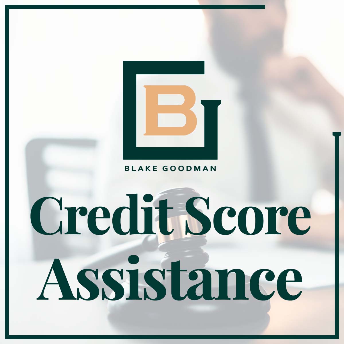 Credit Score Assistance - Blake Goodman, P.C.