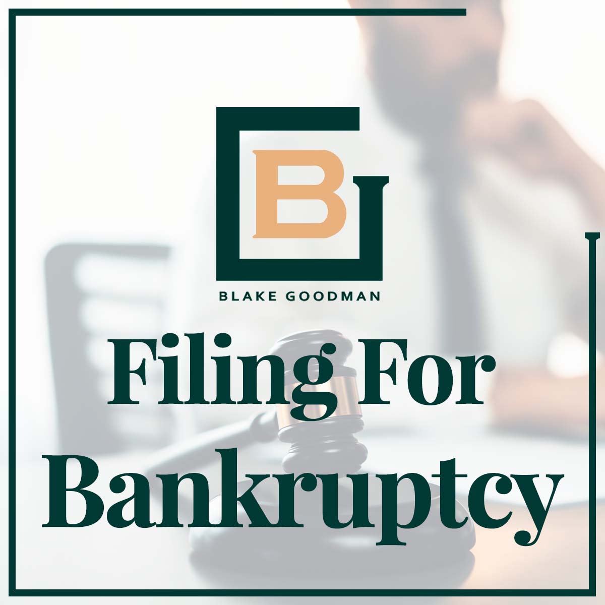 Filing For Bankruptcy - Blake Goodman, P.C.