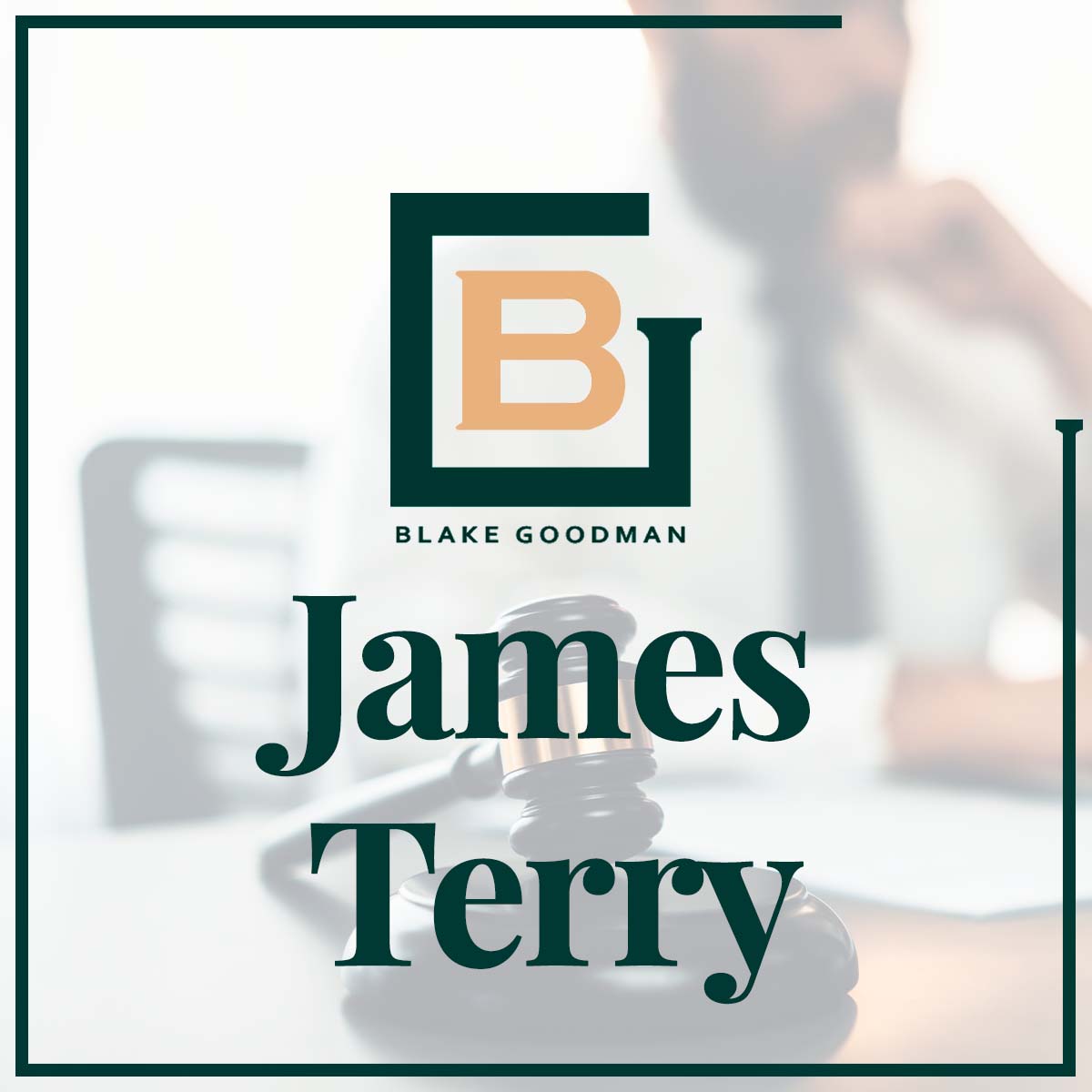 James Terry - Blake Goodman, P.C.